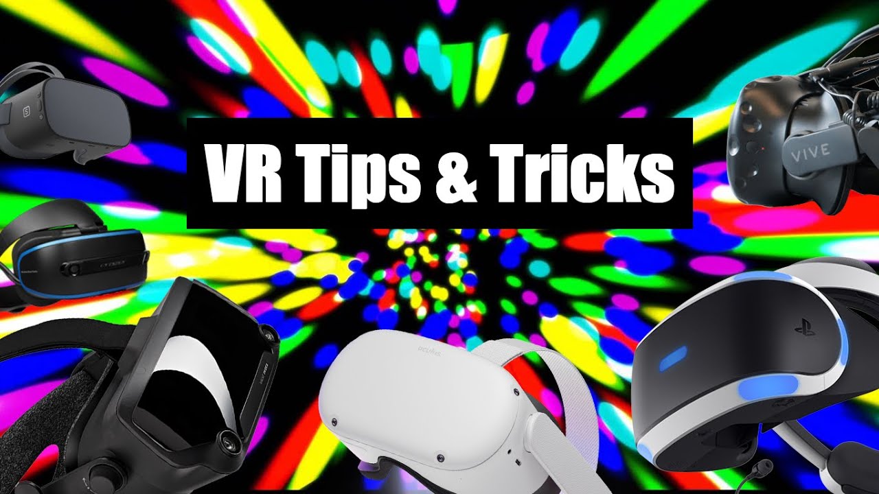 7 VR Tips & Tricks!! What I've Learned - YouTube