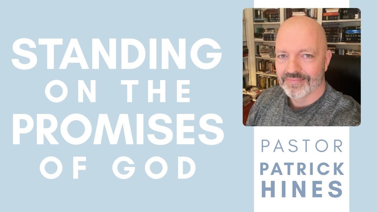 Standing on the Promises of God - Pastor Patrick Hines Reformed ...