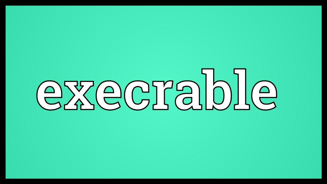 Execrable Meaning - YouTube
