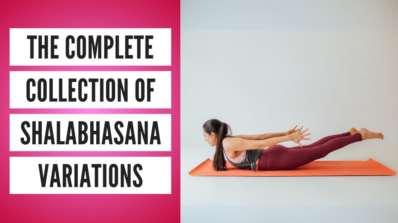 The Complete Collection of Shalabhasana (Locust Pose) Variations - YouTube