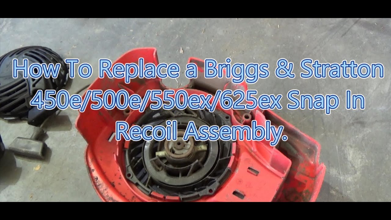 Replace a Briggs & Stratton 450e/500e/550ex/625ex snap in recoil ...