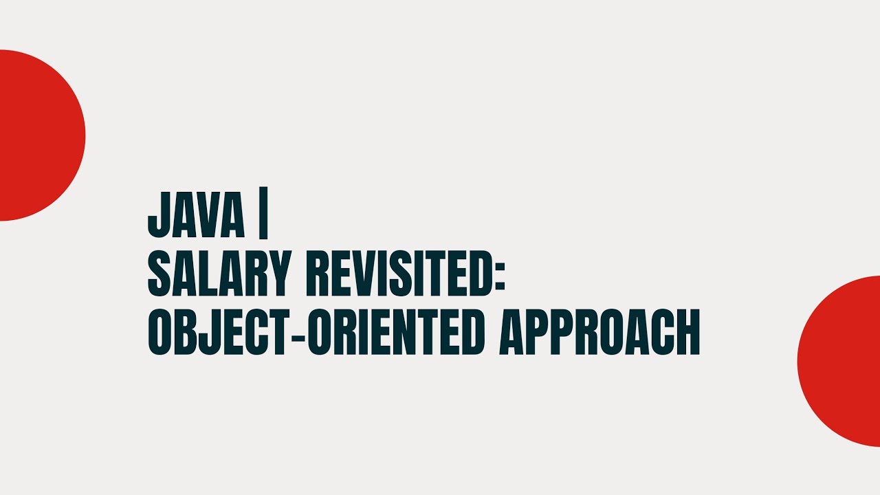 Java | Salary Revisited: Object-Oriented Approach - YouTube