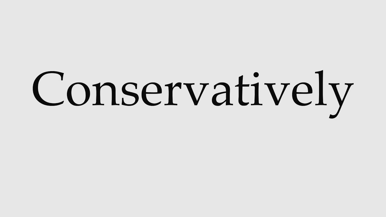 How to Pronounce Conservatively - YouTube