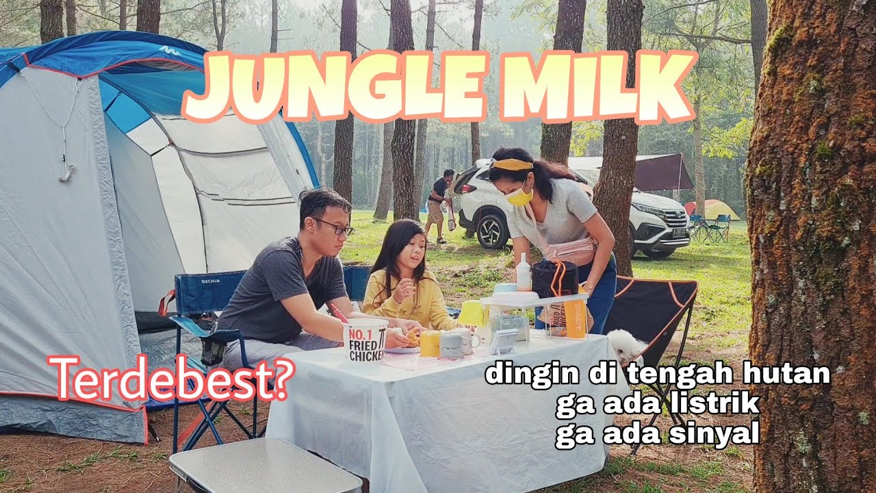 JUNGLE MILK - CAMPING TERBAIK - YouTube