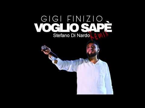 Gigi Finizio - Voglio Sapè (Remix DJ Stefano Di Nardo) - YouTube