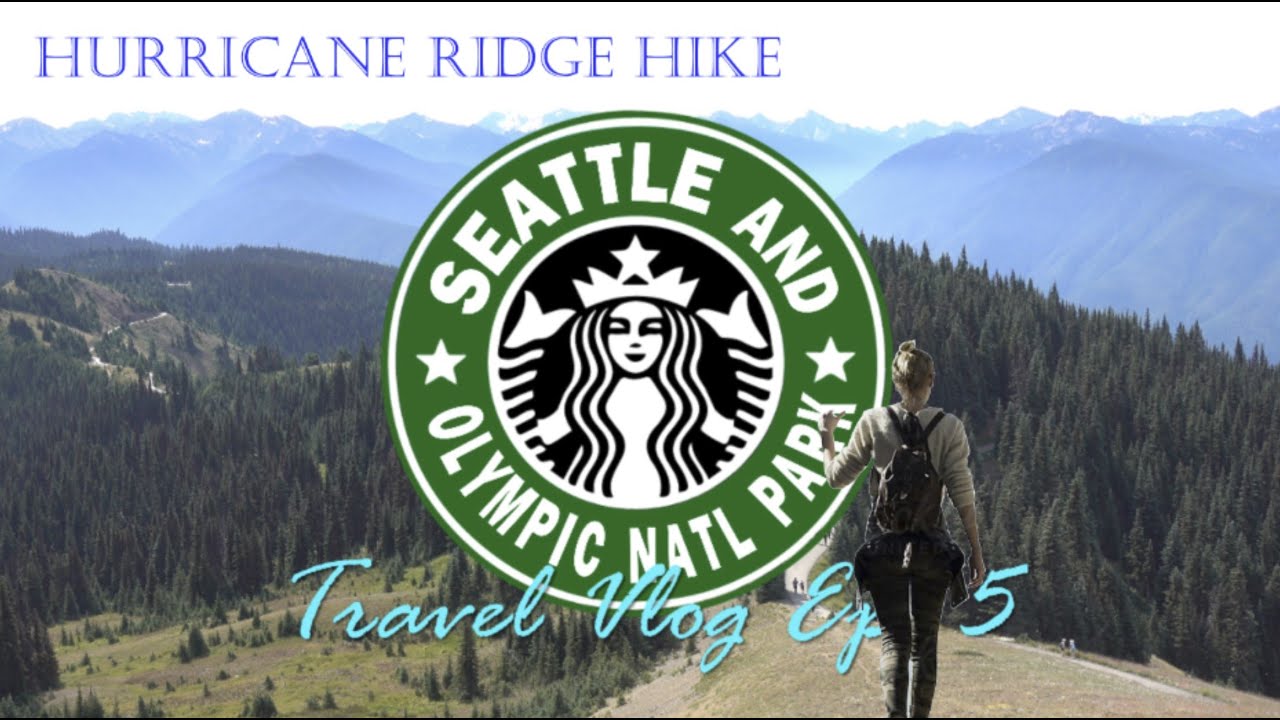 Olympic National Park Ep 5 - Day 8 and 9: Port Angeles, Hurricane Ridge ...