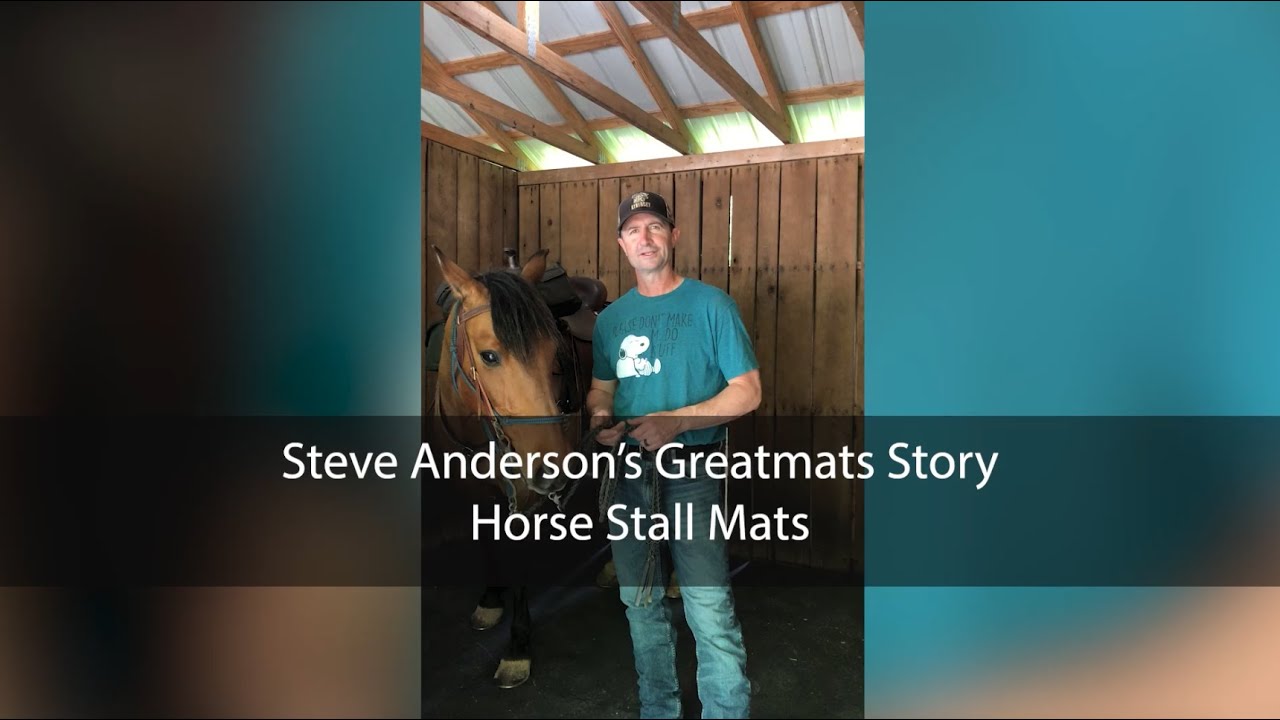 Steve Anderson's Greatmats Story - 10x10 Horse Stall Mats Kit - YouTube