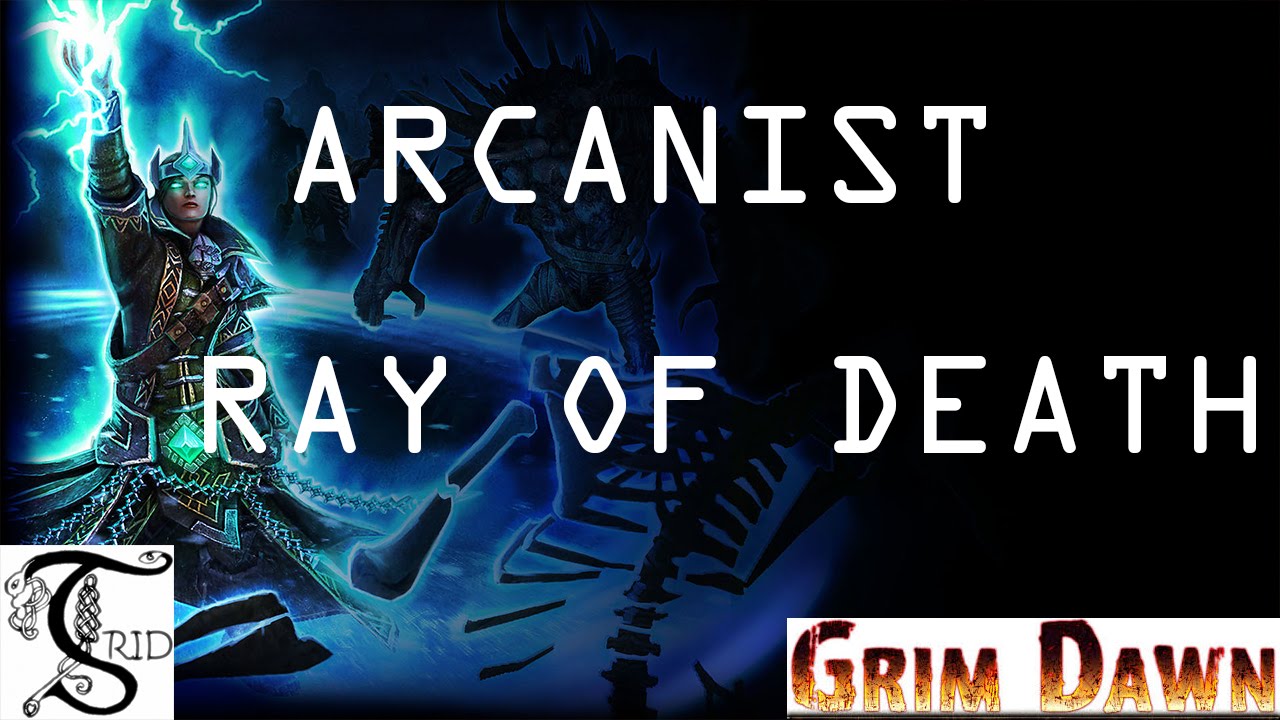 [Archive] Grim Dawn - Arcanist: Ray of Death - YouTube