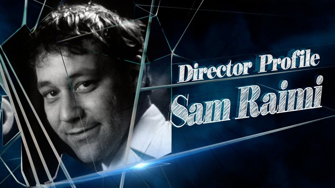 Director Profile - Sam Raimi | Spider-Man Behind the Scenes - YouTube