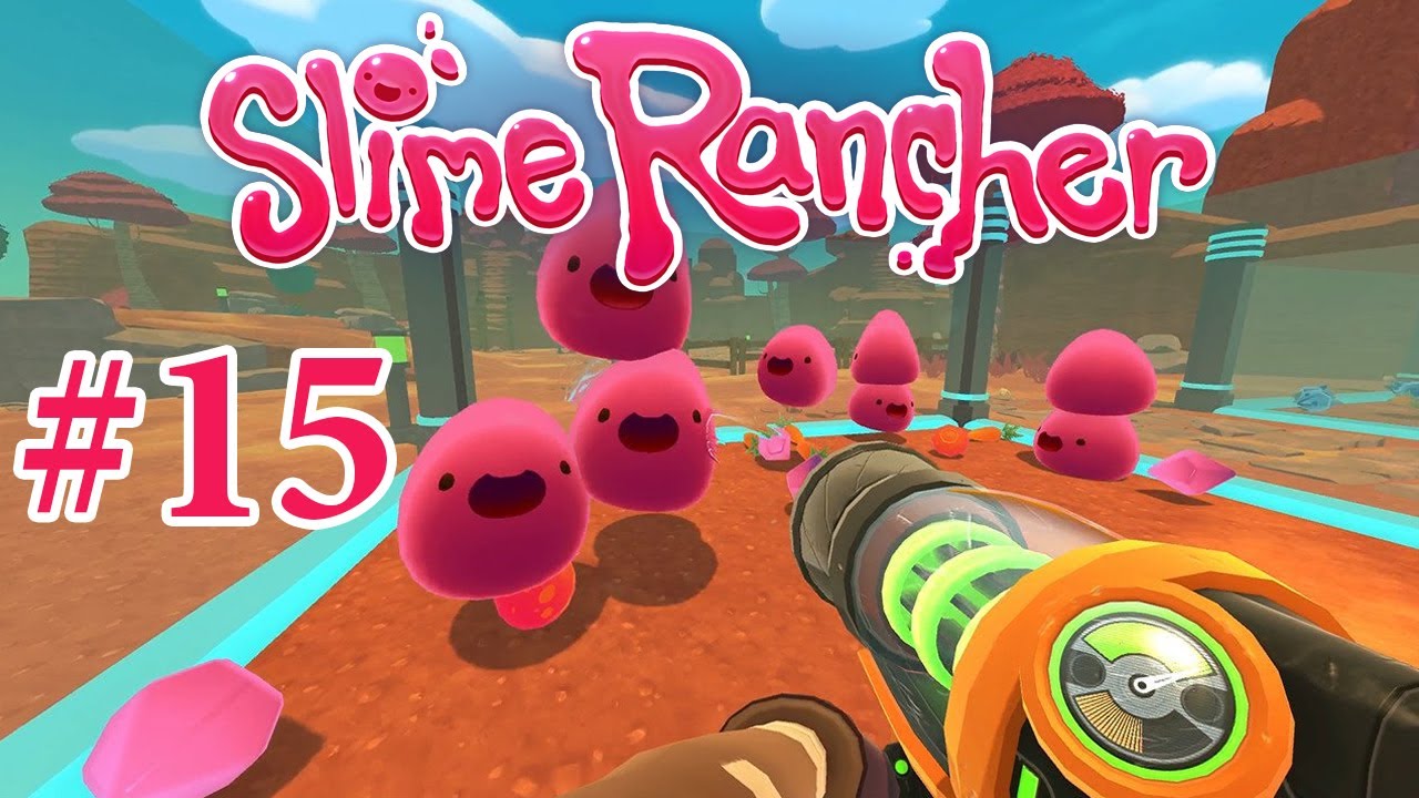 Slime Rancher - "Let's Play" // Harvest Moon + SLIMES! :: Episode #15 ...