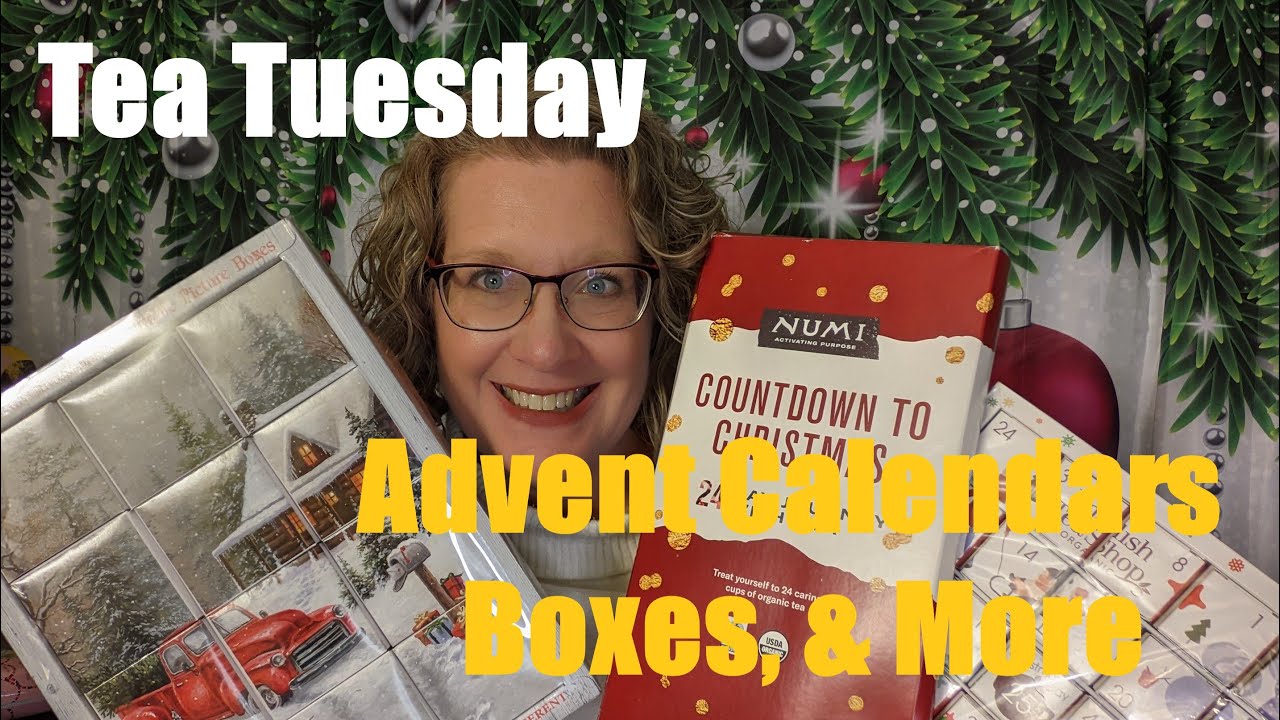 Tea Tuesday: Tea Advent Calendars, Channel Talk, and More - YouTube