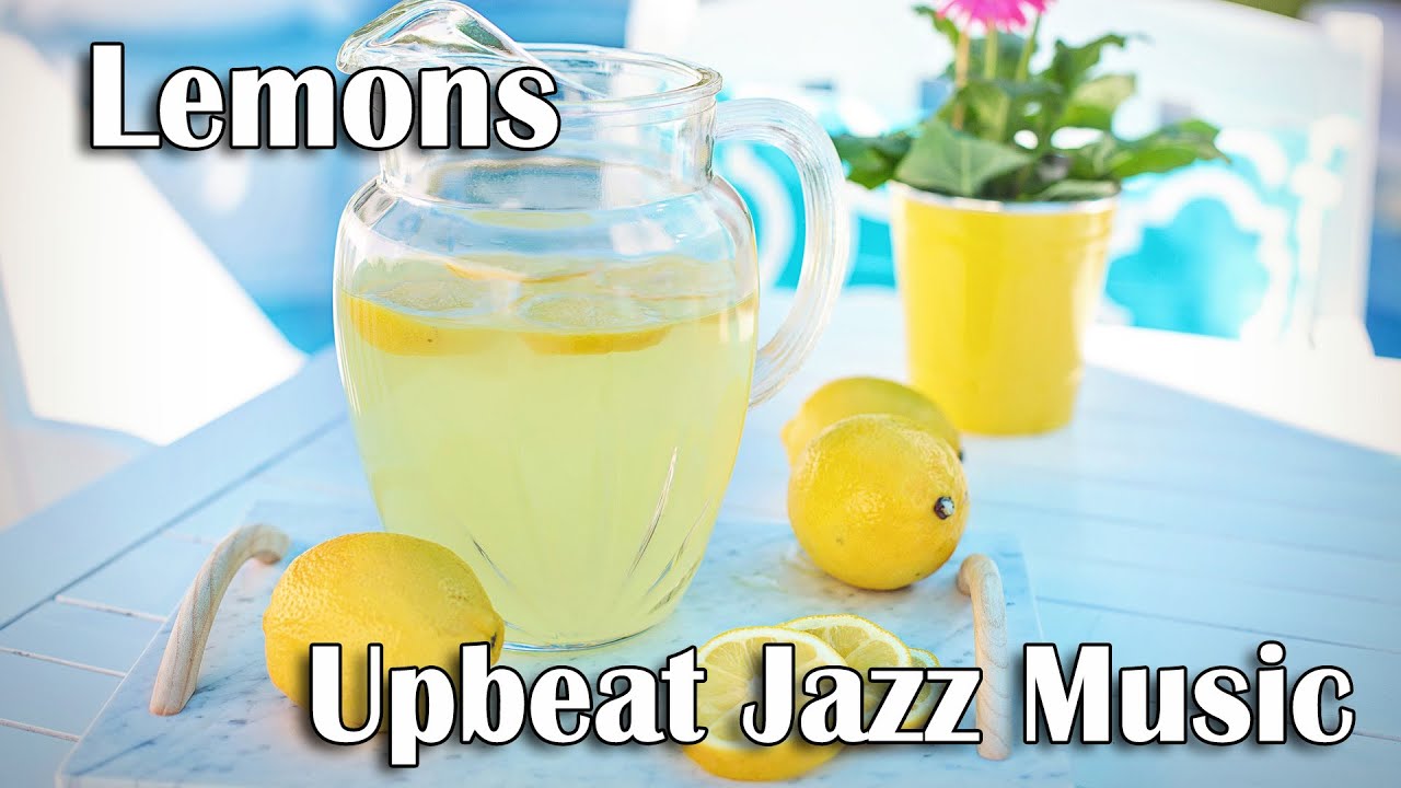 Lemon Pie Lemonade and Everything Lemons with Upbeat Jazz Music - Happy ...