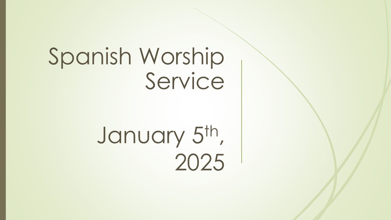Spanish Worship Service - January 5th, 2025 - YouTube