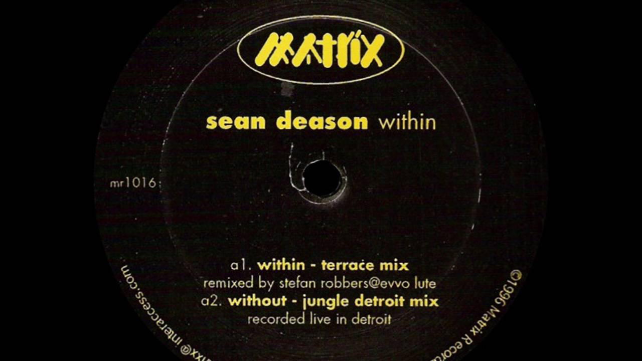 Sean Deason - Within (Jungle Detroit Mix) [Matrix] - YouTube