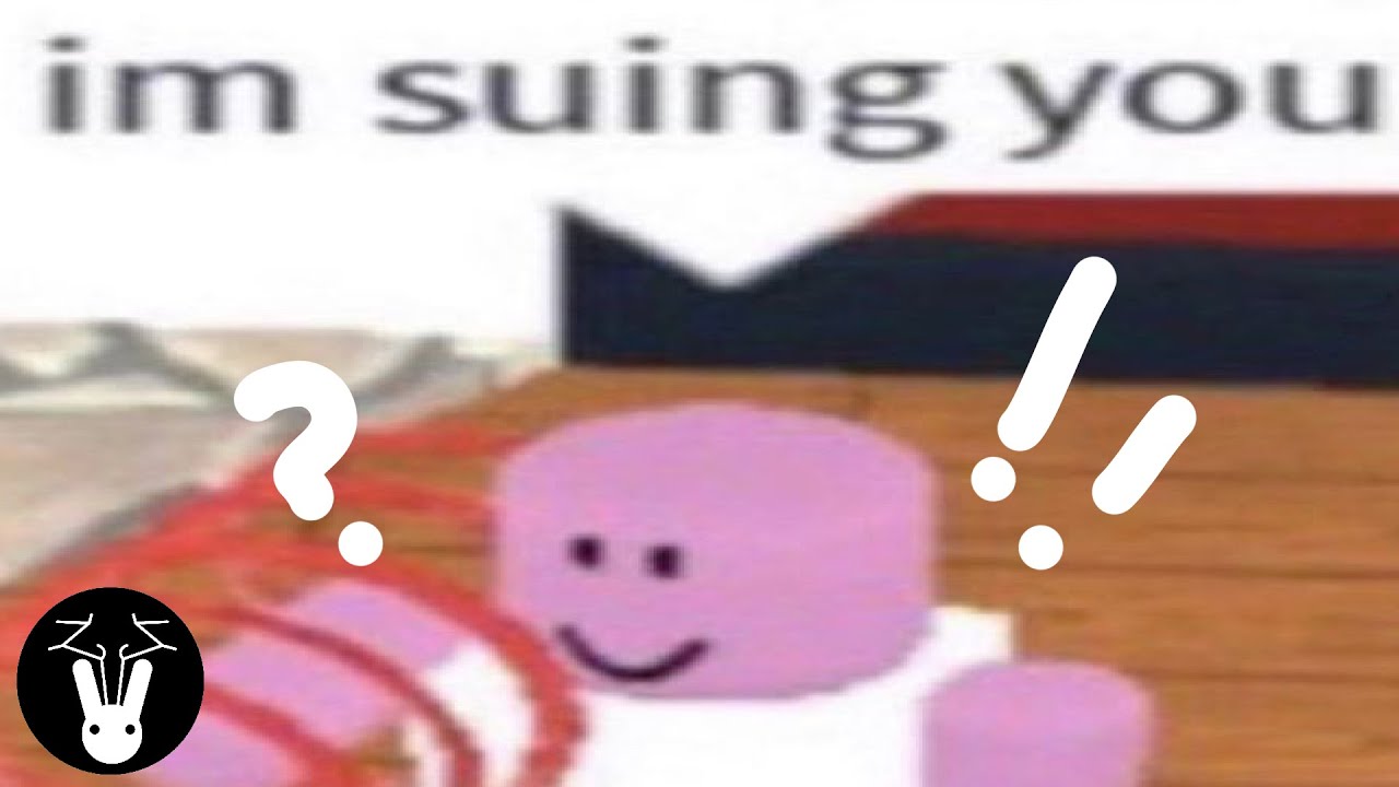 "I'm suing you" | crappy roblox memes | The Jackalopes - YouTube