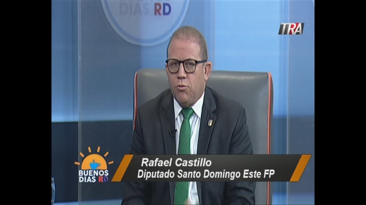 Buenos Días RD Entrevista. Rafael Castillo, diputado santo domingo este ...