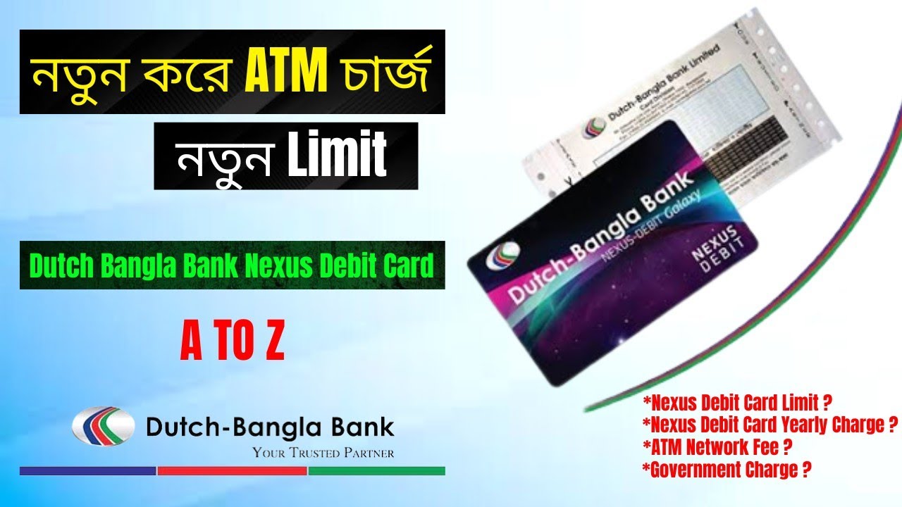 Dutch Bangla bank Debit Card | Nexus Debit Card Limit | Charge A To Z ...