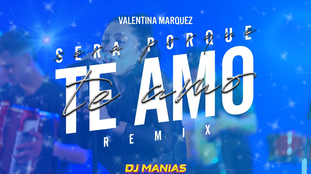 Sera Porque Te Amo -Dj Manias Mix- Valentina Marquez - YouTube