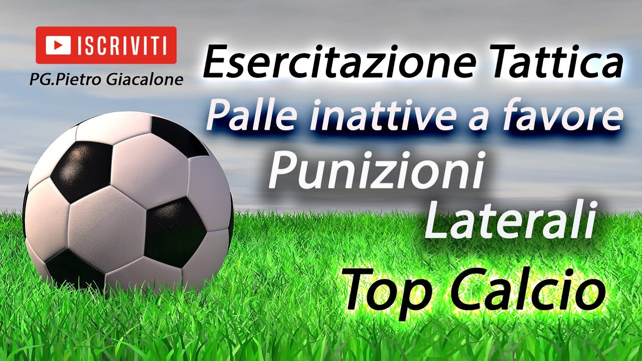 Top calcio: "Esercitazione tattica" palle inattive a favore punizioni ...