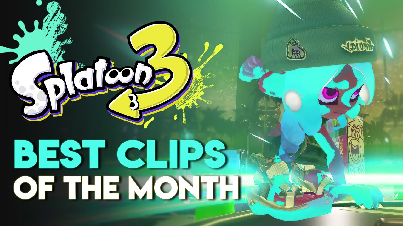 The BEST SPLATOON 3 CLIPS of the MONTH! #1 - YouTube