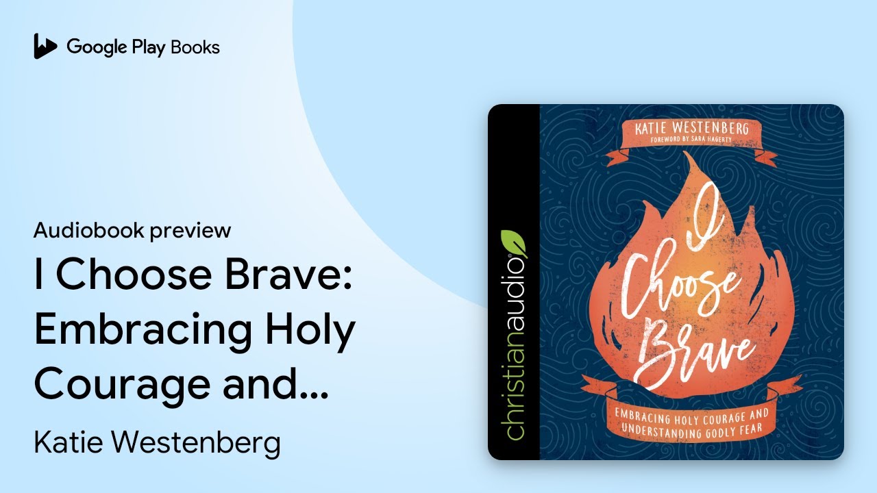 I Choose Brave: Embracing Holy Courage and… by Katie Westenberg ...