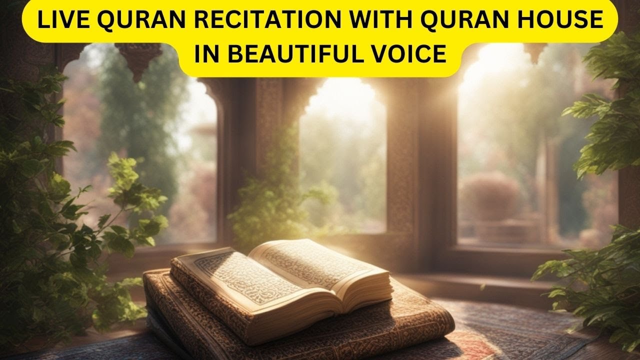 Quran Recitation live 2024 with Quran House in beautiful voice - YouTube
