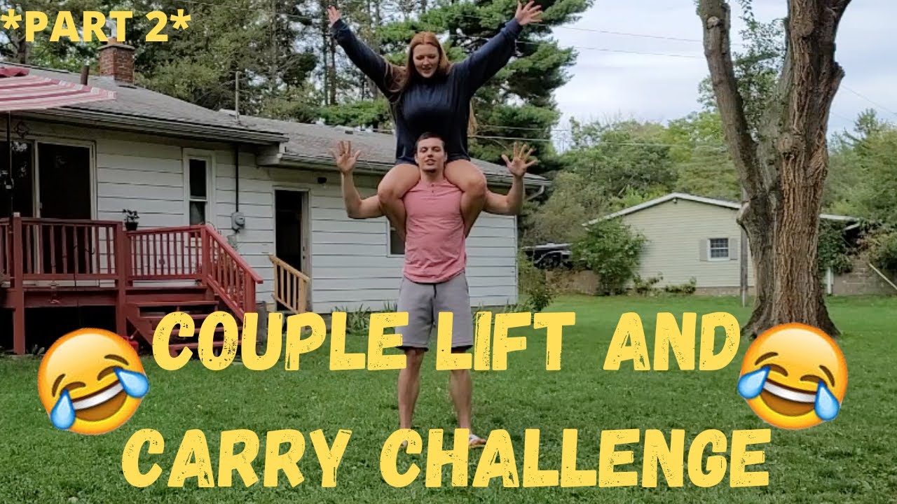 COUPLES LIFT AND CARRY CHALLENGE PART 2 (EXTREMELY FUNNY) - YouTube