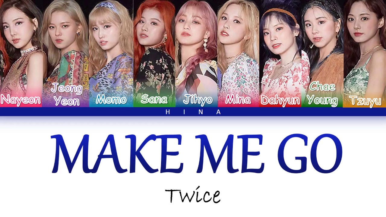 Twice 트와이스 Make Me Go Color Coded Lyrics Hang Rom Eng Youtube