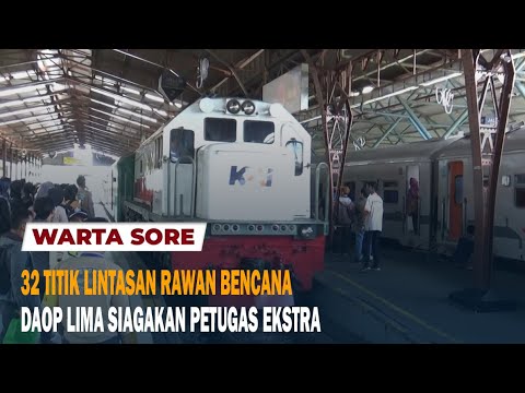 32 TITIK LINTASAN RAWAN BENCANA, DAOP LIMA SIAGAKAN PETUGAS EKSTRA ...