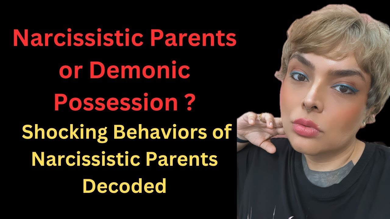 Are Narcissistic Parents possessed by Evil Spirits ? 2024 - YouTube