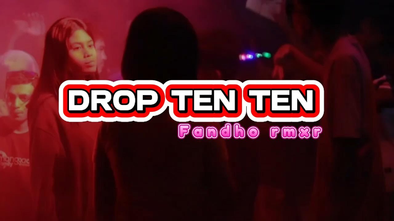 DROP TEN TEN - FANDHO RMXR 2024 - YouTube