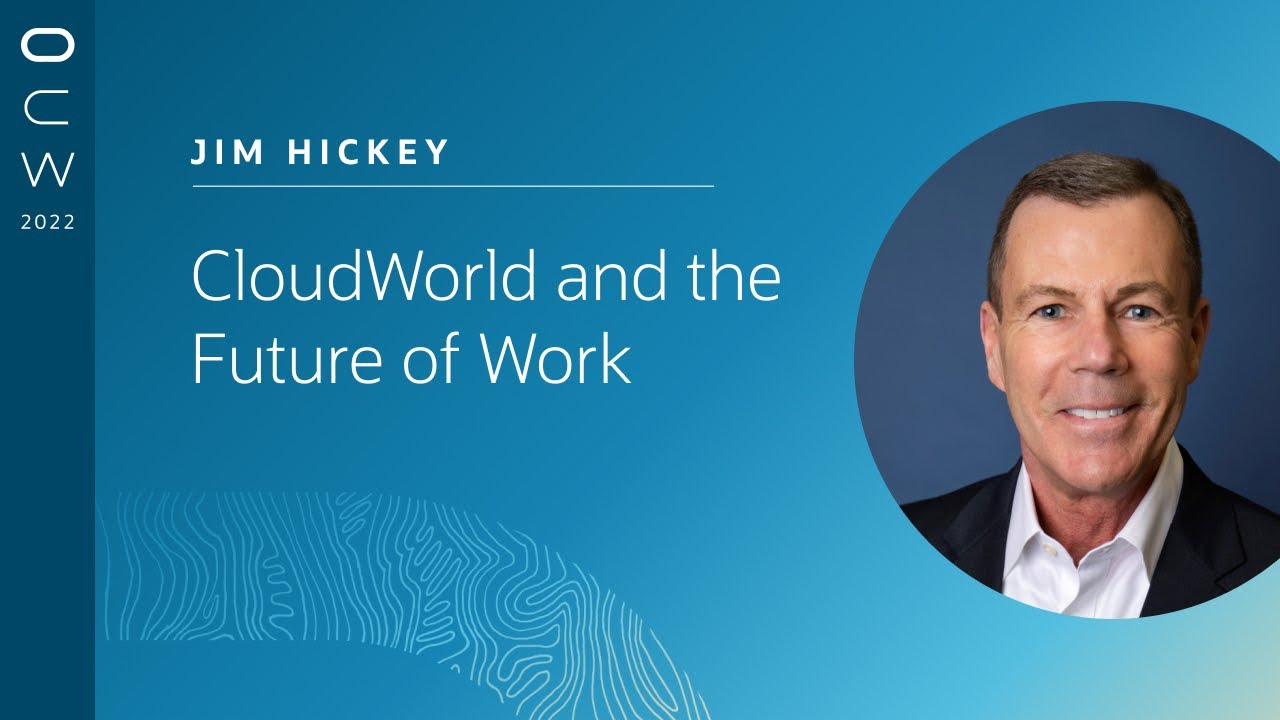 Jim Hickey on CloudWorld and the future of work - YouTube