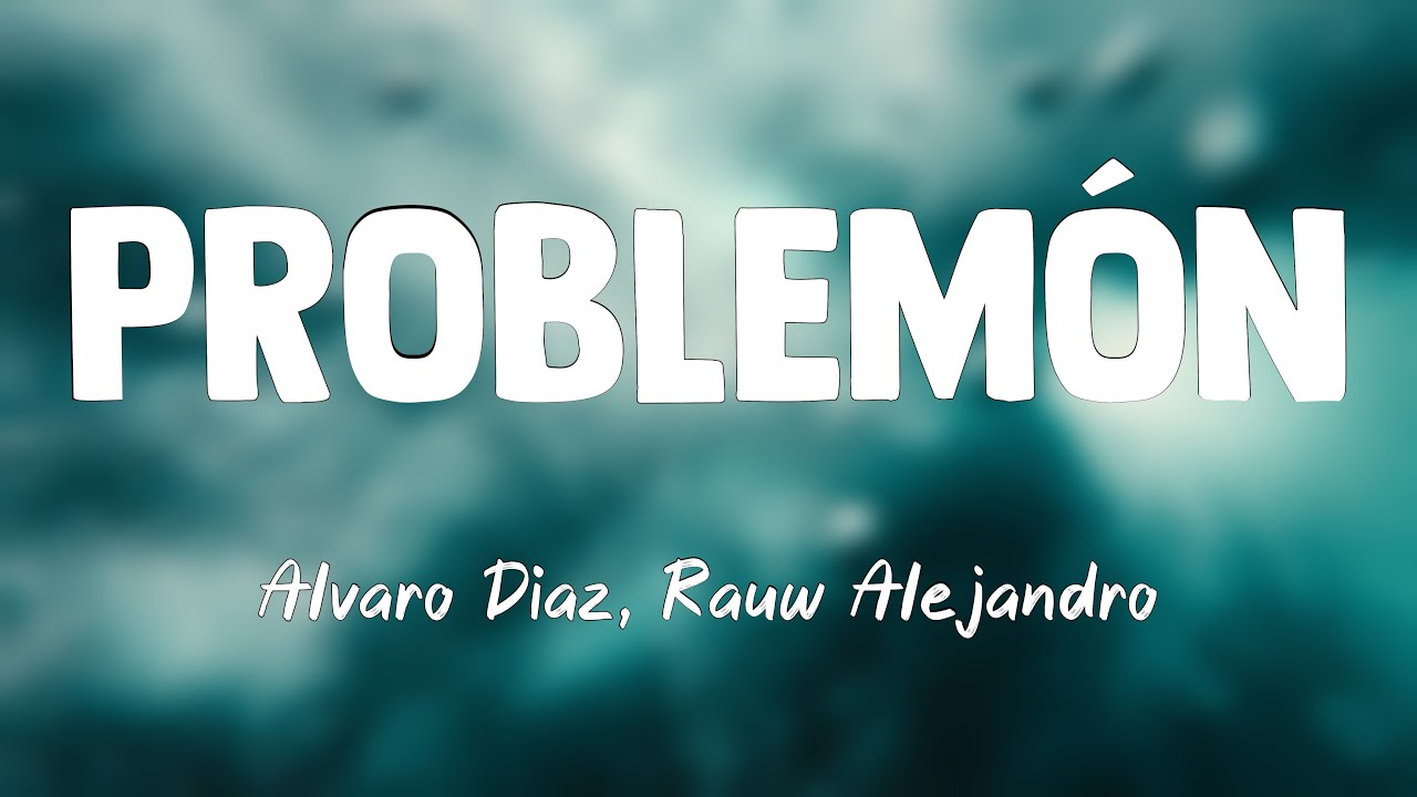 Problemón - Alvaro Diaz, Rauw Alejandro {Lyrics Video} 💣 - YouTube