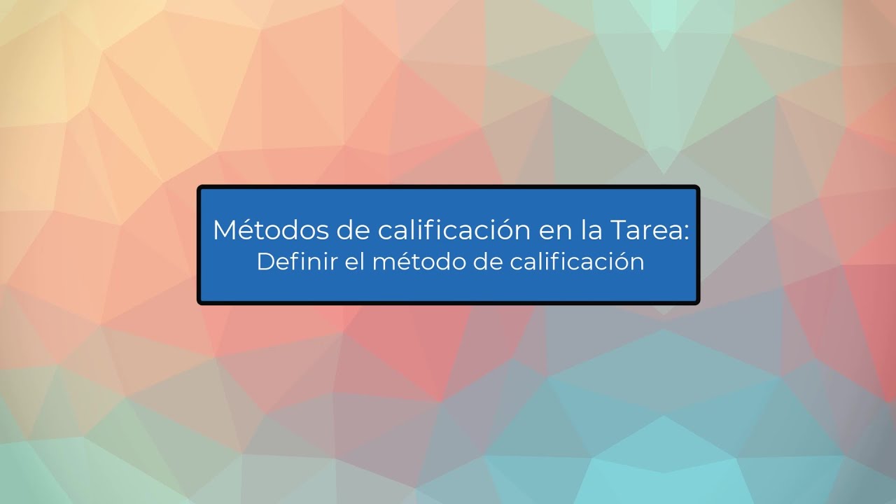 Métodos de calificación. Definir el método de calificación de una tarea ...