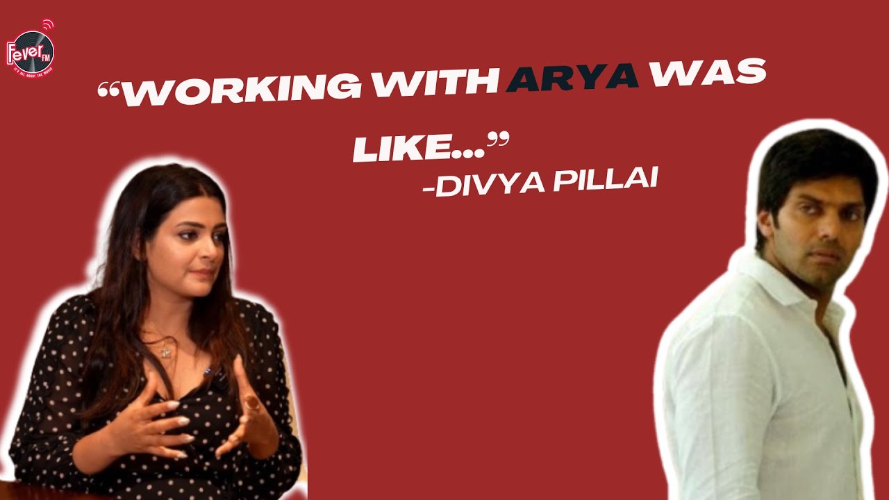 "I never wanted to be an actor..." - Divya Pillai | The Village | Arya ...