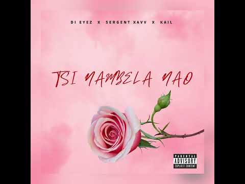TSI NAMBELA NAO Di Eyez feat Sergent Xavv X Kail