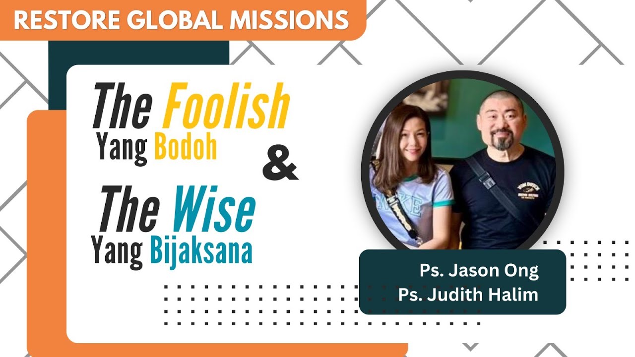 The Foolish & The Wise - Ps Jason Ong & Ps Judith Halim - YouTube