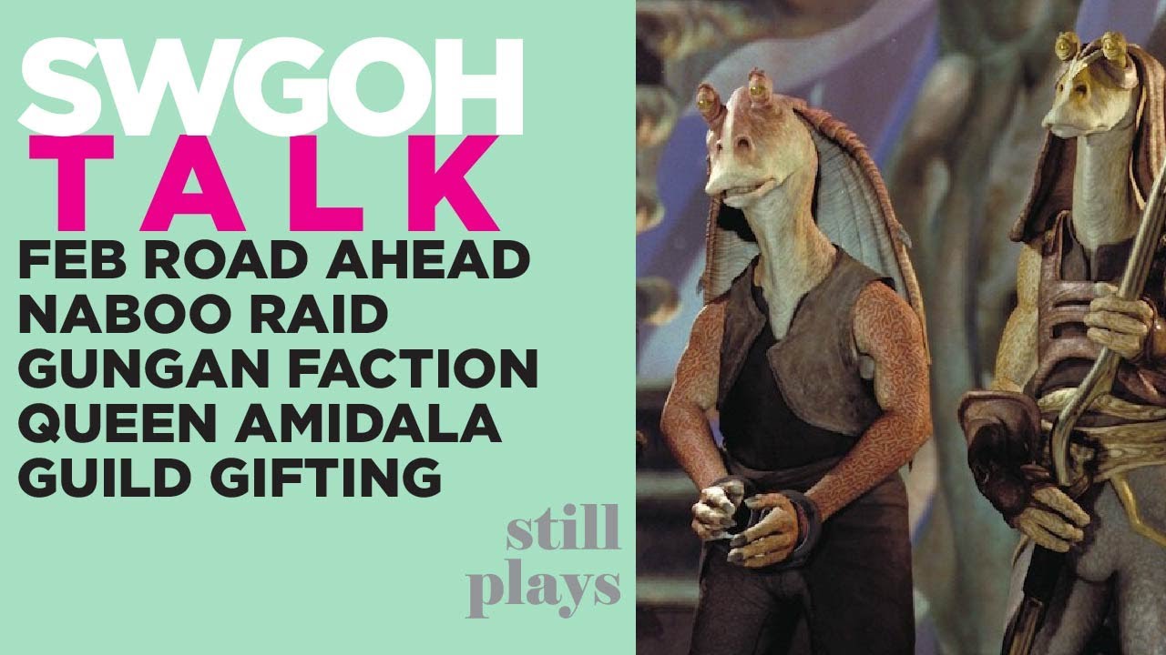 TALK | ROAD AHEAD | Jar Jar Legendary - Gungan Faction - Naboo Raid ...