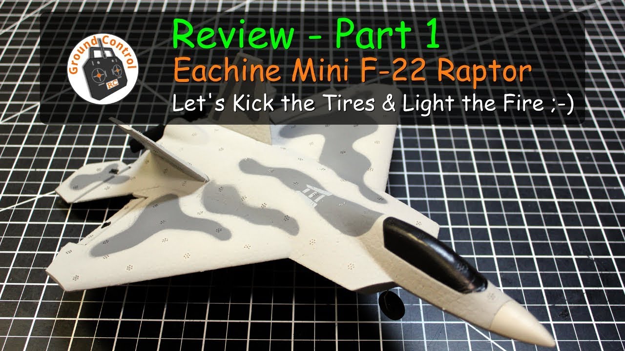 Review Part 1 - Eachine Mini F-22 Raptor F22 Warbird F-22 - YouTube