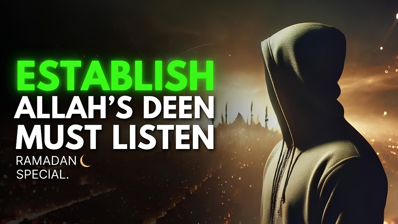Why Islam Commands Us to Establish Allah’s Deen in Society? | Ramadan ...