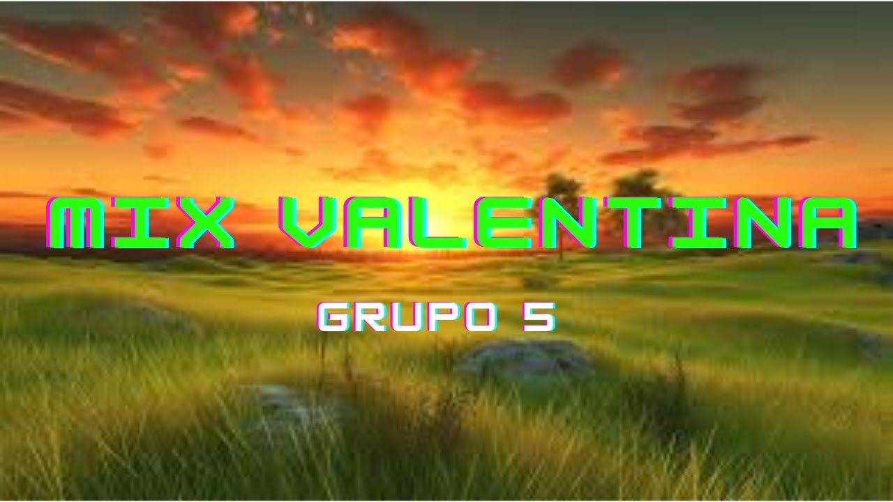 Grupo 5 ~ Mix Valentina (Letra/Lyrics) - YouTube