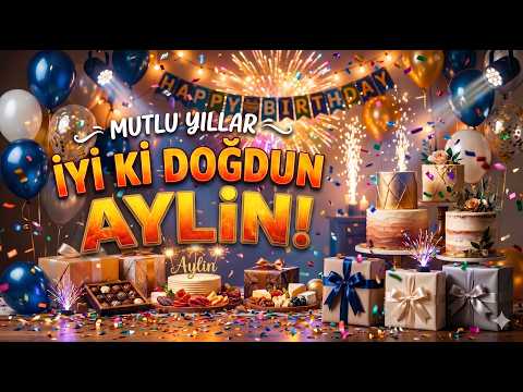 İyi ki doğdun Aylin! 🎂