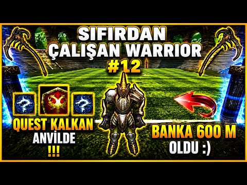 SIFIRDAN ÇALIŞAN WARRIOR #12 | BANKA 600M OLDU | QUEST KALKAN ANVİLE GİDİYOR | Knight Online ZERO...