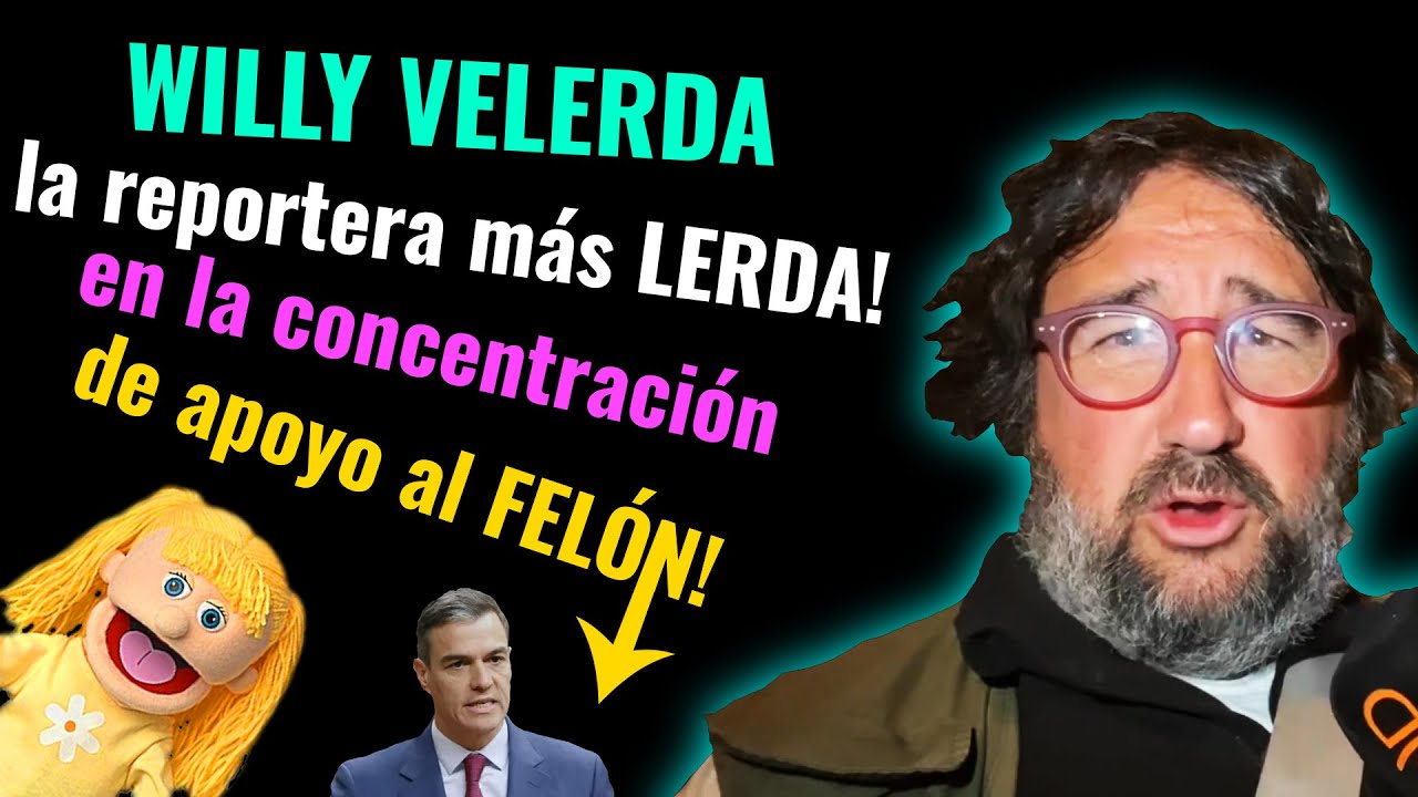 WILLY VELERDA LA REPORTERA MÁS LERD4, EN LA CONCENTRACIÓN DE APOYO AL ...