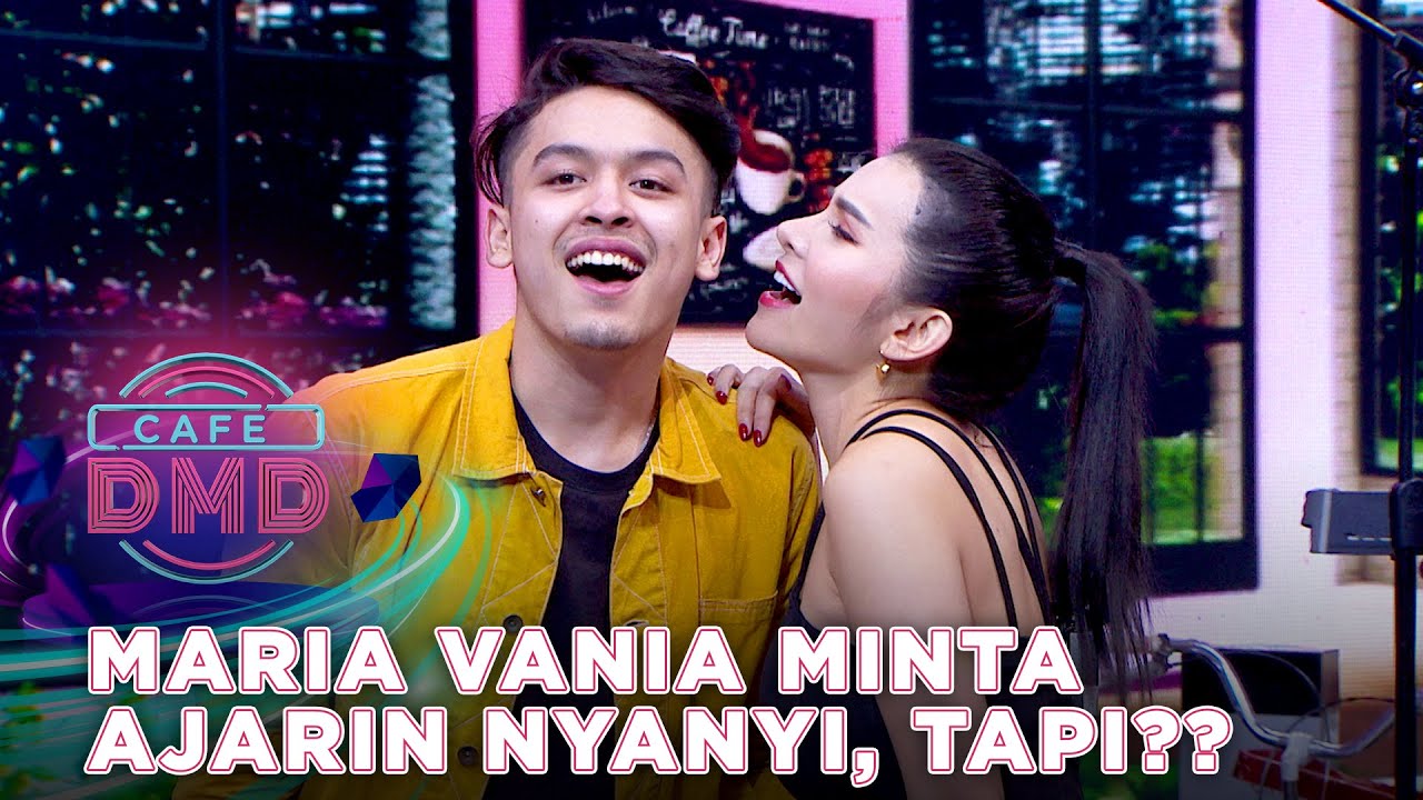 WAWW! MARIA VANIA MINTA AJARIN NYANYI BIKIN GREGET - CAFE DMD 2021 ...