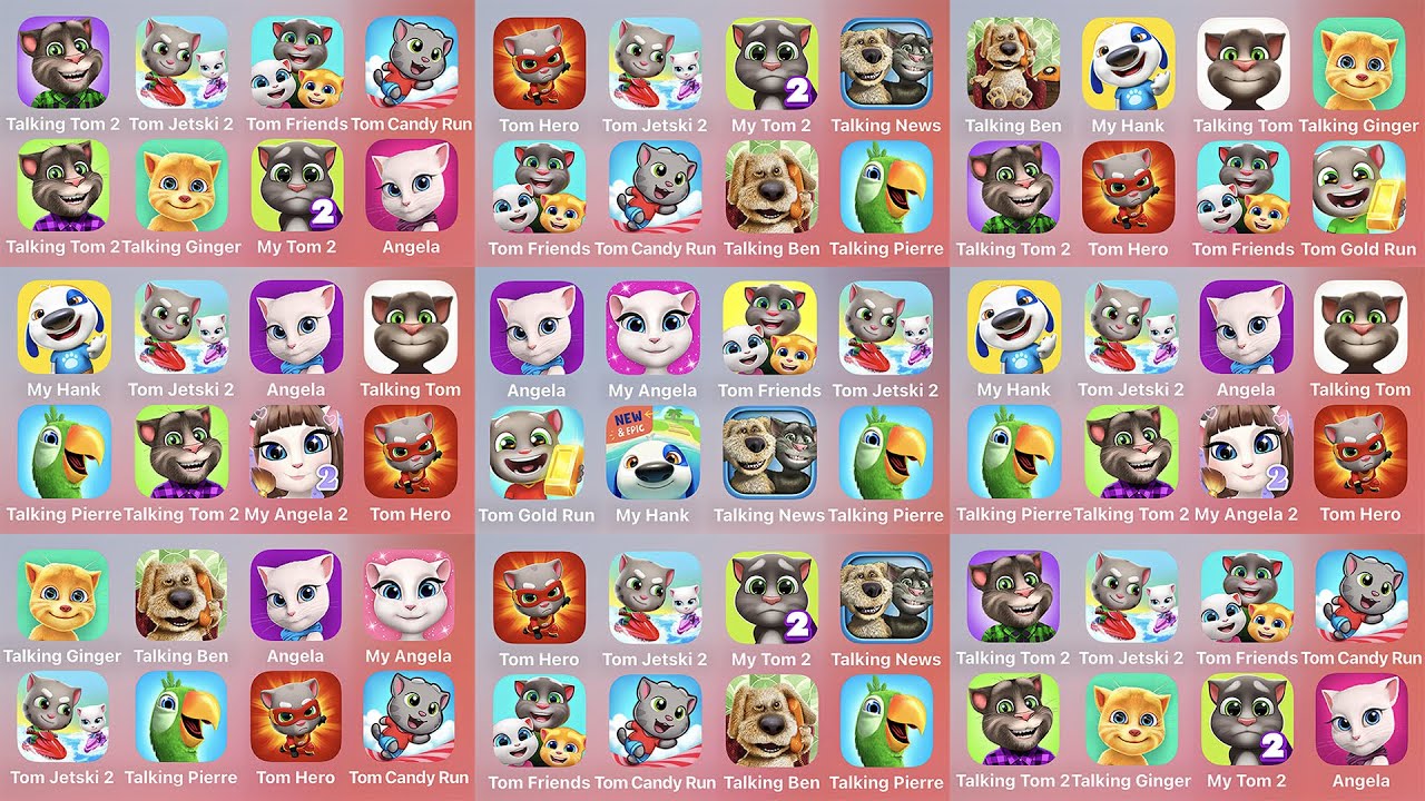 Talking Tom 2, My Angela, Tom Candy Run, Talking Ben, Talking Pierre ...