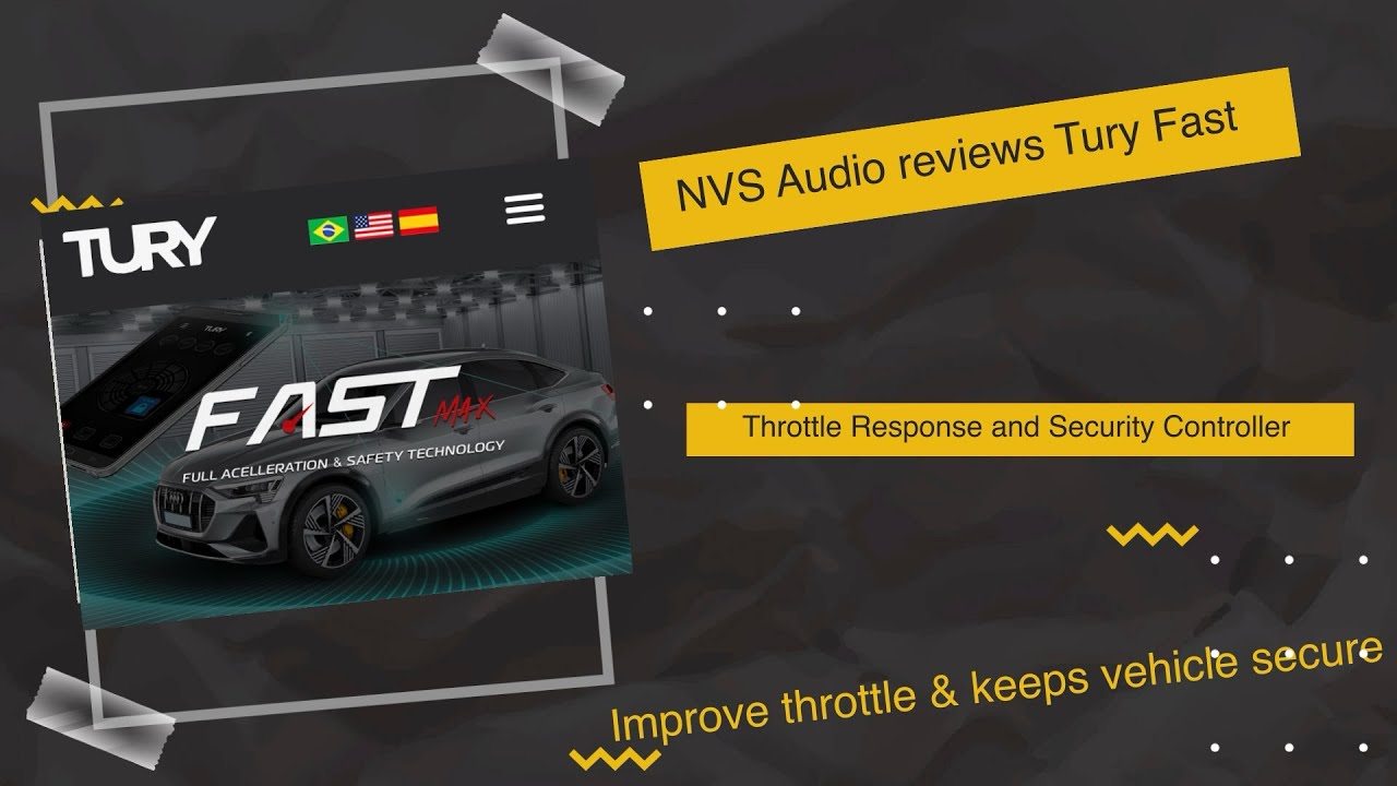 Nvs Audio reviews the Tury Fast throttle response and security ...