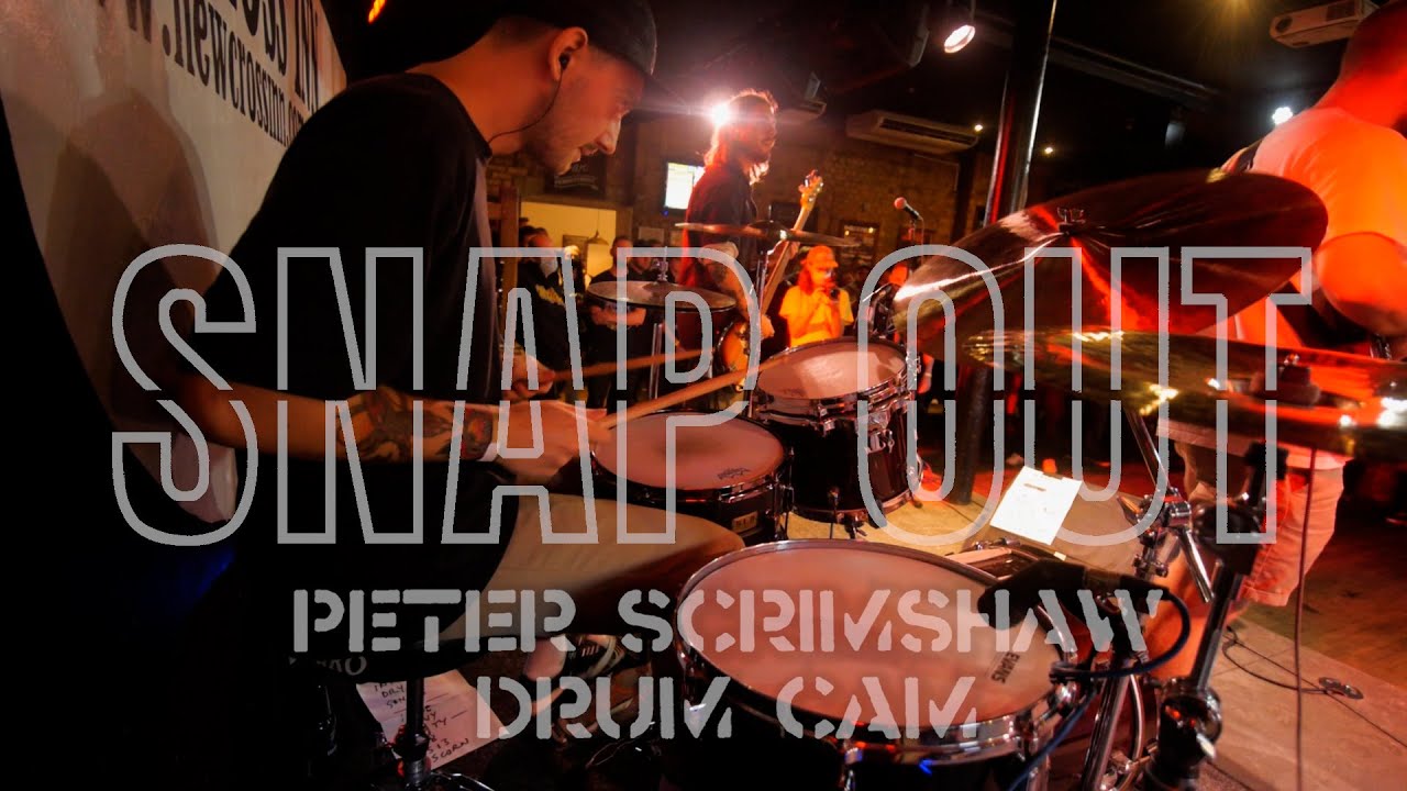 SNAP OUT - HD - PETER SCRIMSHAW DRUM CAM - FULL SET - UKHC RETURNS ...