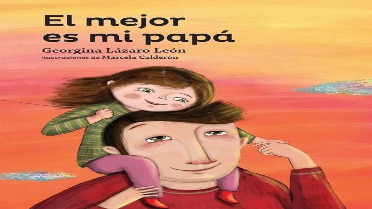 Cuento "el mejor es mi papá"| Cuento día del padre| audiocuento - YouTube
