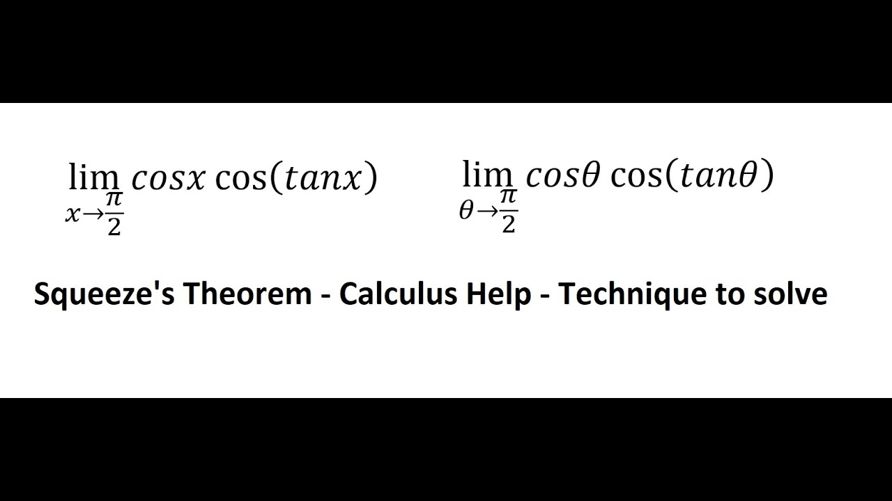 Calculus Help: Squeeze's Theorem: lim (x→π/2)⁡〖 cosx cos⁡(tanx ...
